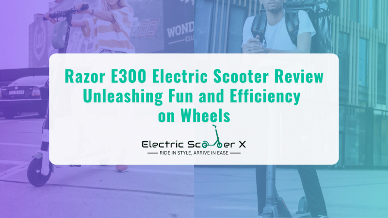 In-Depth Razor E300 Electric Scooter Review